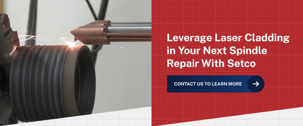Everything You Need To Know About Laser Cladding - Setco